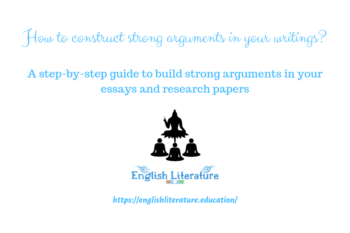 How to make strong arguments in your essay or research paper? Step by ...
