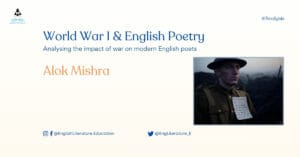 English Poetry and the First World War, an analysis of the impact and ...