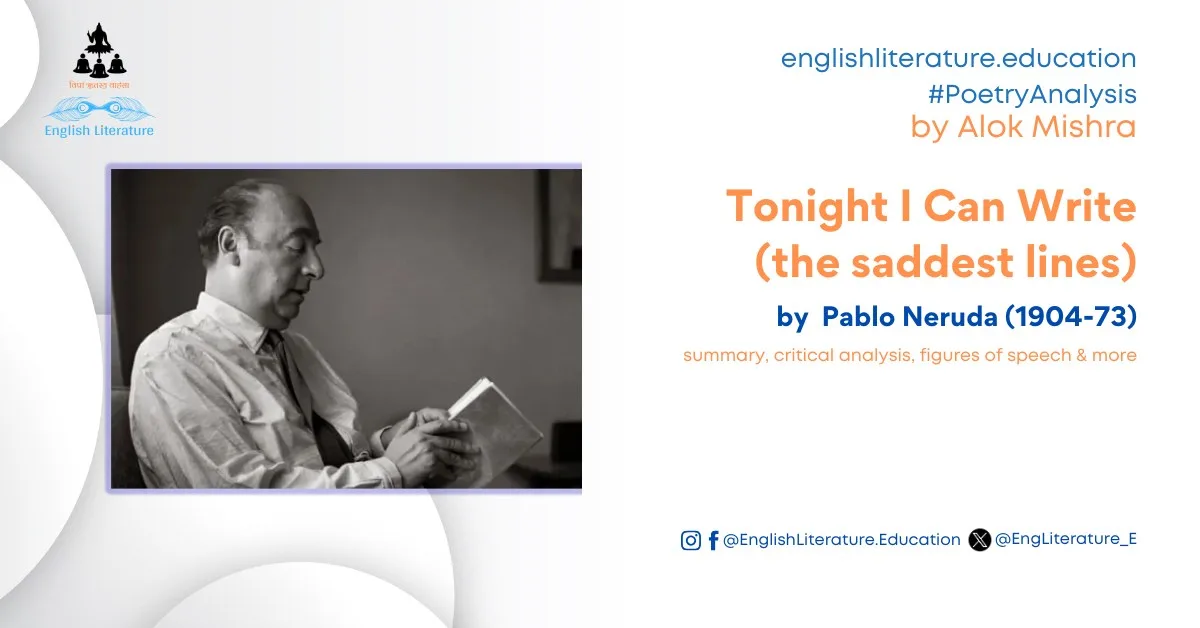 Tonight I Can Write the Saddest Lines by Pablo Neruda, Critical ...